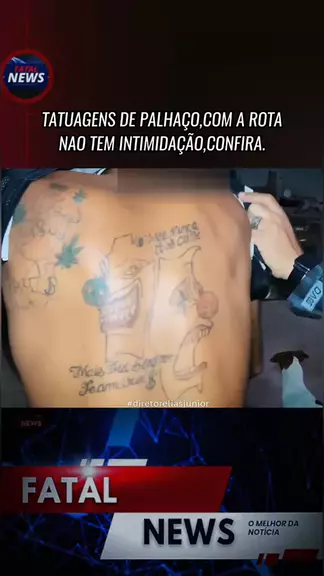 enquadro da rota com tatuagem de palhaco:rota nao ...| Kwai