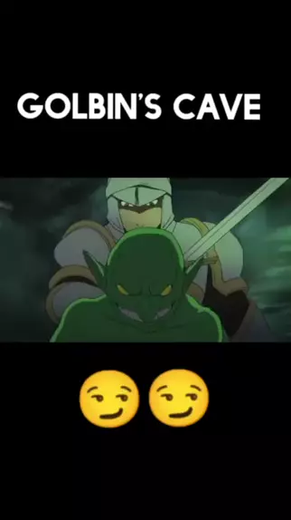 goblin cave anime. & sana animation goblin cave| D ...| SnackVideo